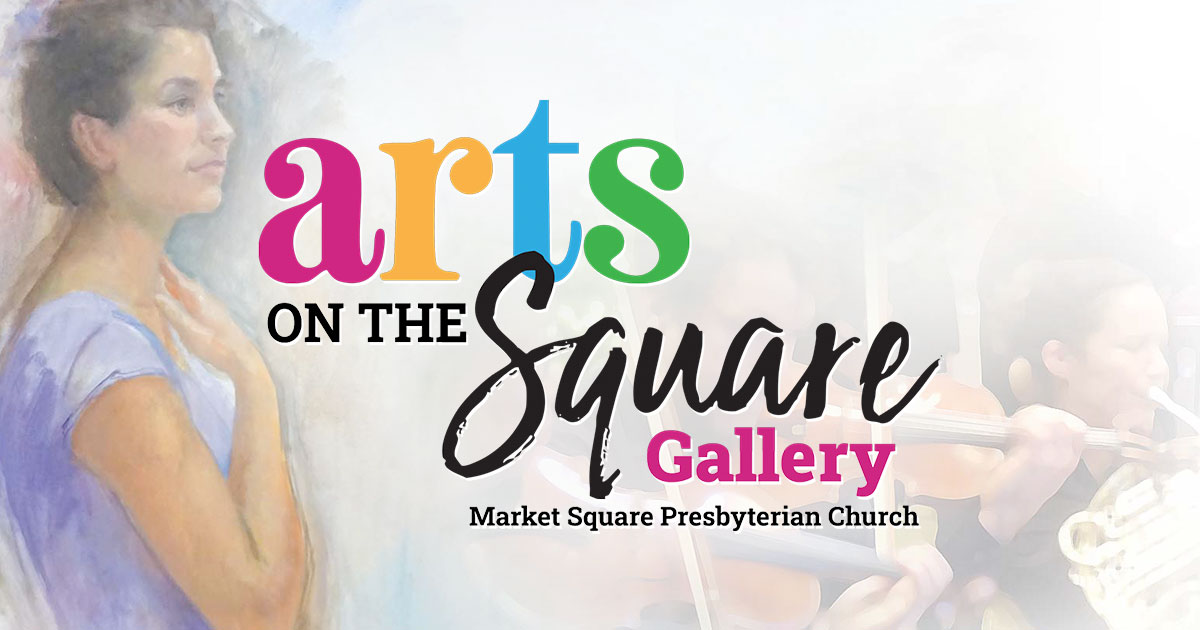 Market Square Presbyterian Church - Arts on the Square - Gallery